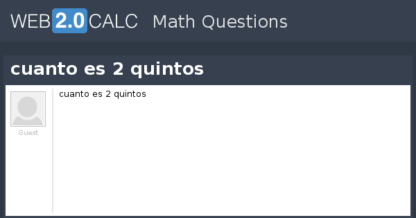 Ver pregunta - cuanto es 2 quintos
