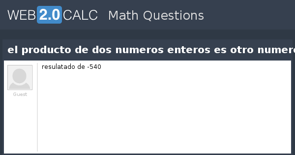 Ver pregunta - el producto de dos numeros enteros es otro numero entero