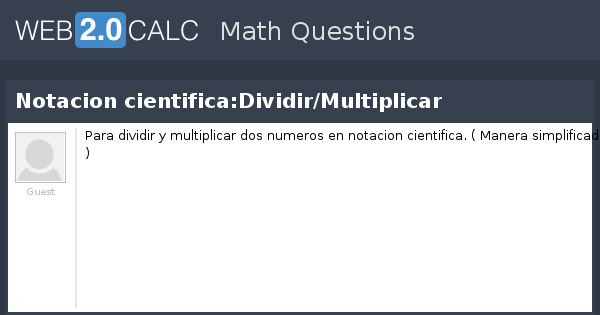 Ver pregunta - Notacion cientifica:Dividir/Multiplicar