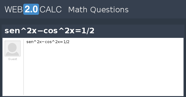 Ver pregunta - sen^2x−cos^2x=1/2